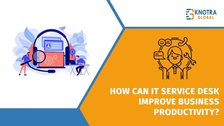 How Can IT Service Desk Improve Business Productivity?