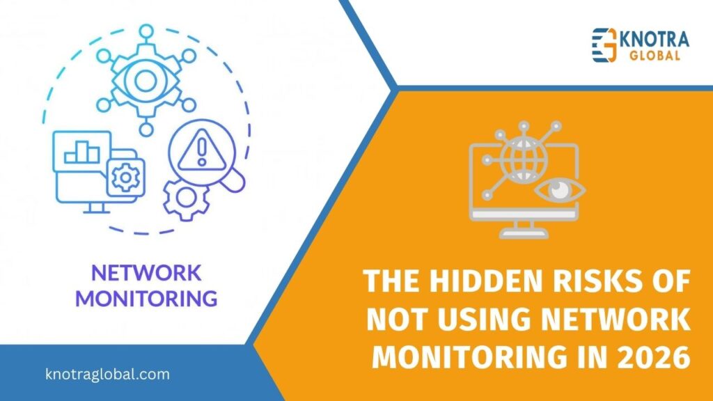 The Hidden Risks of Not Using Network Monitoring in 2026